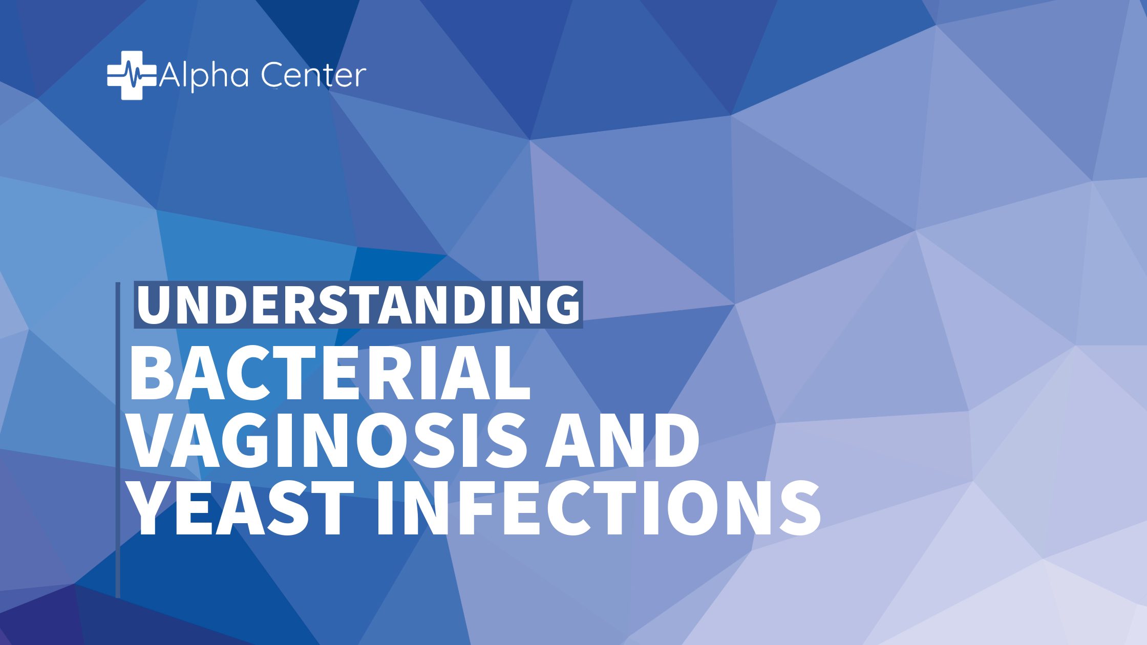 Entender las infecciones por hongos frente a la vaginosis bacteriana - Alpha Center
